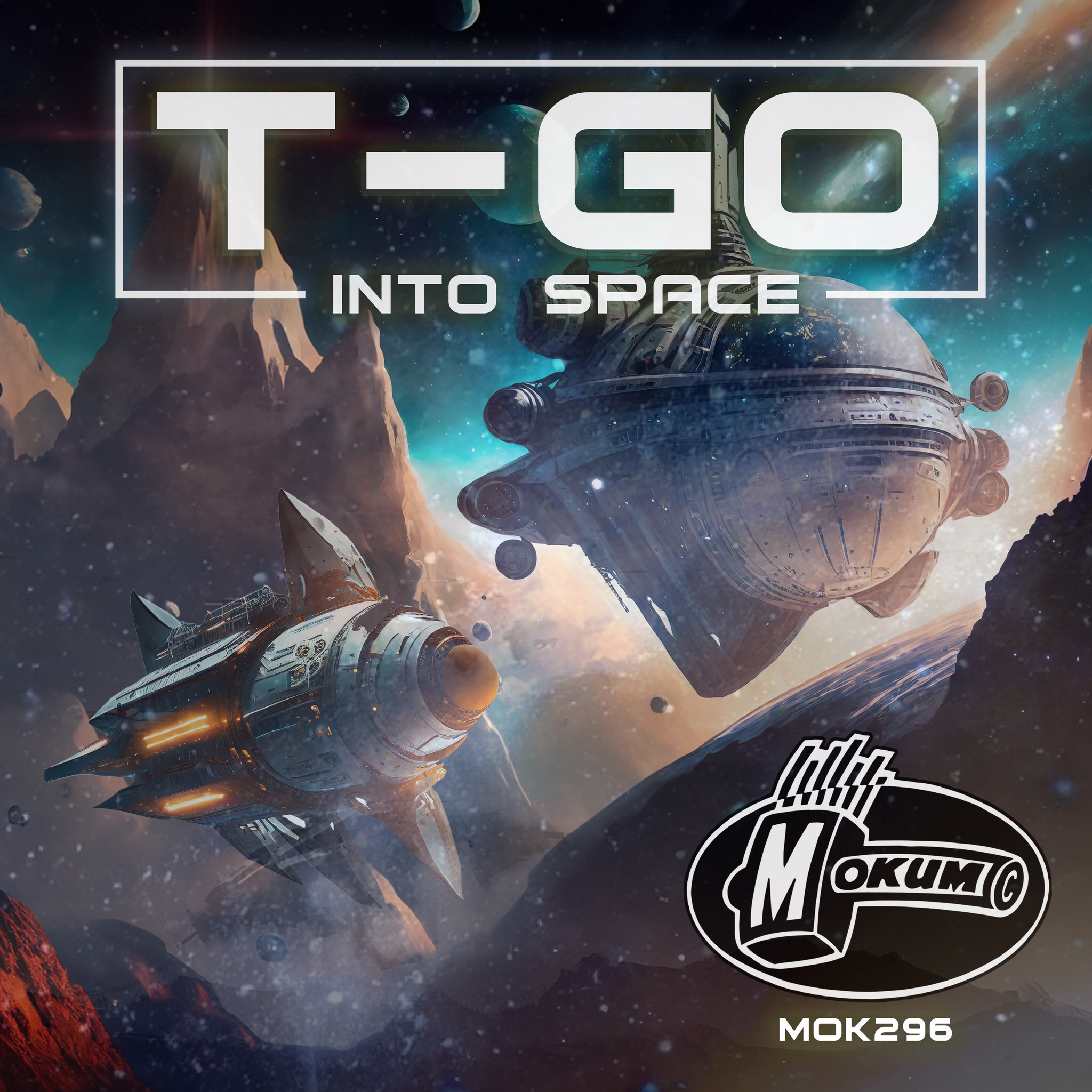 MOK296 - T-Go - Into Space EP Mok-296 - Mokum Records